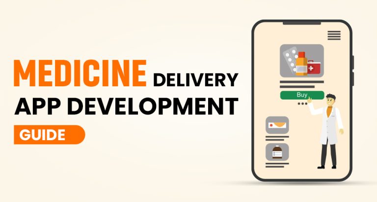 Step-by-Step Guide to Medicine Delivery App Development